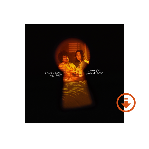 I Said I Love You First… And You Said It Back - Deluxe Digital Album ...